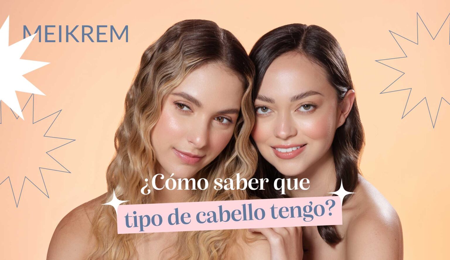 ¿Cómo saber qué tipo de cabello tengo? - Blog meikream